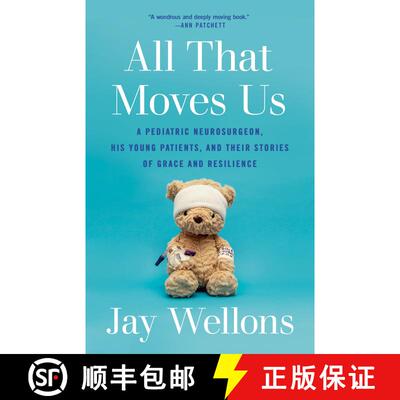 【3-4周达】All That Moves Us: A Pediatric Neurosurgeon, His Young Patients, and Their Stories of Grac... [9780593243381]