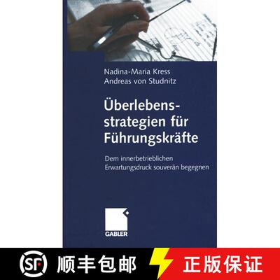 【3-4周达】Überlebensstrategien für Führungskräfte: Dem innerbetrieblichen Erwartungsdruck souver... [9783322823359]