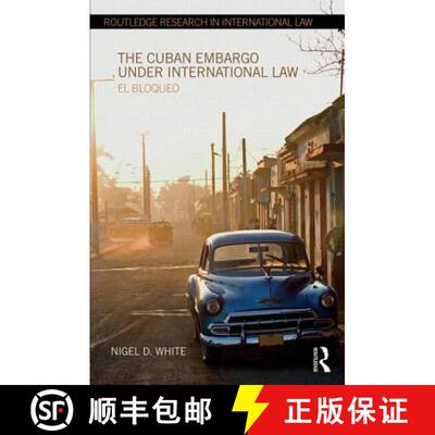【3-4周达】The Cuban Embargo under International Law : El Bloqueo [9780415668170]