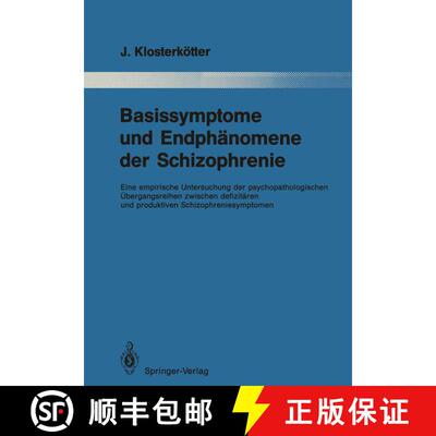 【3-4周达】Basissymptome und Endphänomene der Schizophrenie: Eine empirische Untersuchung der psycho... [9783642834011]