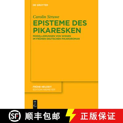 预订 Episteme Des Pikaresken: Modellierungen Von Wissen Im Frühen Deutschen Pikaroroman [9783110437768]