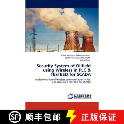 预订 Security System of Oilfield using Wireless in PLC & TESTBED for SCADA [9783848412549]