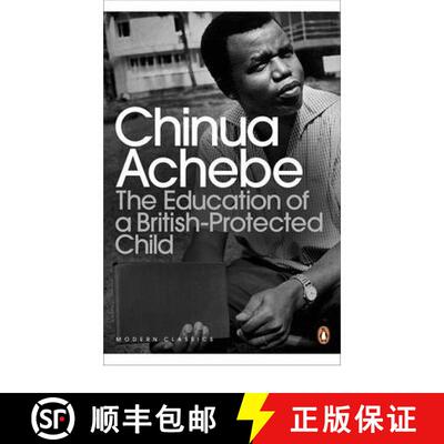【3-4周达】The Education of a British-Protected Child: Essays. Chinua Achebe [9780141043616]