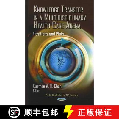 【3-4周达】Knowledge Transfer in a Multidisciplinary Health Care Arena: Positions and Plots [9781620811603]