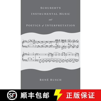 【3-4周达】精装 Schubert`s Instrumental Music and Poetics of Interpretation [9780253067388]