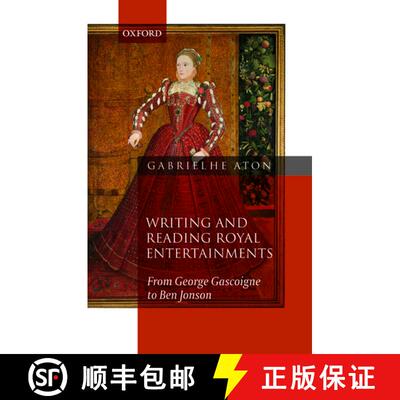【3-4周达】精装 Writing and Reading Royal Entertainments: From George Gascoigne to Ben Jonson [9780199213115]