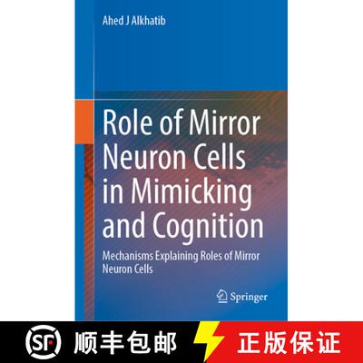 【3-4周达】精装 Role of Mirror Neuron Cells in Mimicking and Cognition: Mechanisms Explaining Roles o... [9789819512249]