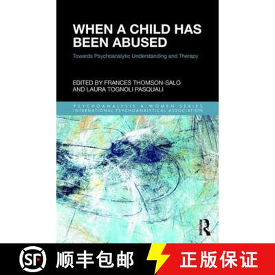 【3-4周达】When a Child Has Been Abused : Towards Psychoanalytic Understanding and Therapy [9781138324015]
