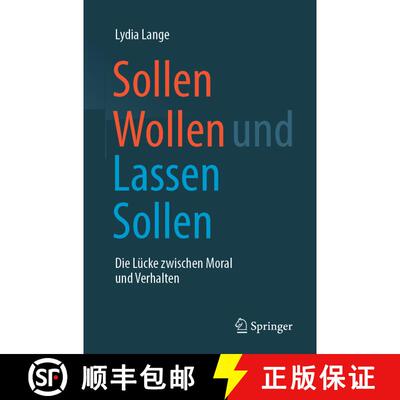 【3-4周达】Sollen Wollen und Lassen Sollen : Die Lücke zwischen Moral und Verhalten [9783658233709]