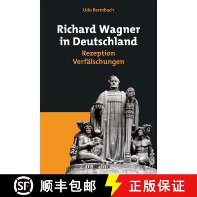 【3-4周达】精装 Richard Wagner in Deutschland: Rezeption – Verfälschungen (mit 3 Notenbeispielen) [9783476018847]