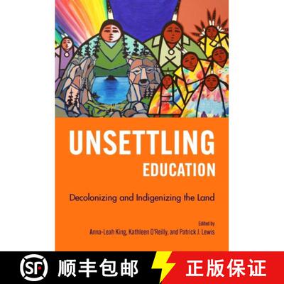 【3-4周达】Unsettling Education – Decolonizing and Indigenizing the Land [9781773384344]