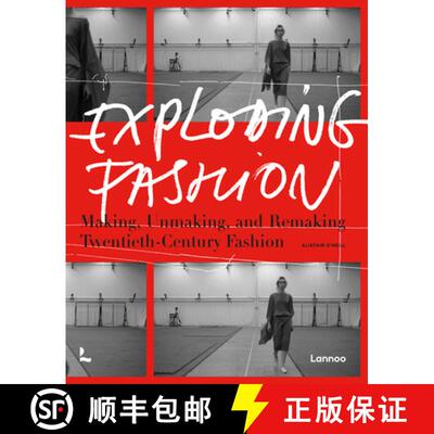 精装 Exploding Fashion : Making, Unmaking, and Remaking Twentieth Century Fashion [9789401476058]