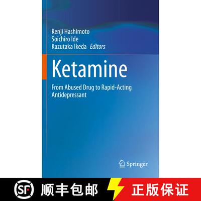 【3-4周达】Ketamine : From Abused Drug to Rapid-Acting Antidepressant [9789811529047]
