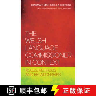 【3-4周达】The Welsh Language Commissioner in Context : Roles, Methods and Relationships [9781783169047]