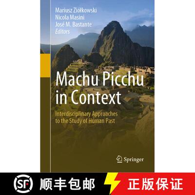 【3-4周达】精装 Machu Picchu in Context: Interdisciplinary Approaches to the Study of Human Past [9783030927653]