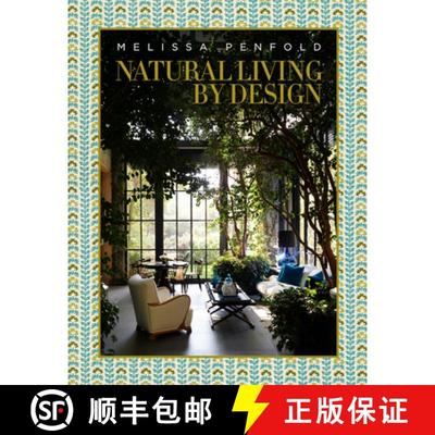 【3-4周达】Natural Living by Design: Melissa Penfold--Melissa Penfold Harnesses the Power of Designin... [9780865654617]