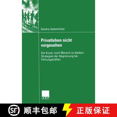 【3-4周达】Privatleben nicht vorgesehen : Die Kunst, noch Mensch zu bleiben: Strategien der Abgrenzun... [9783835060104]