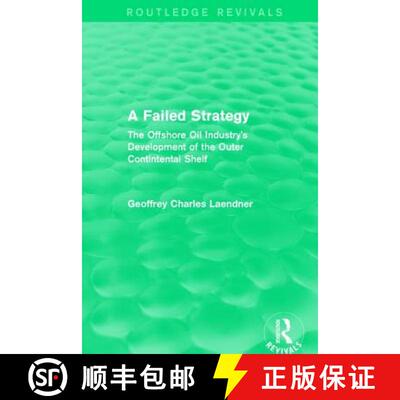 【3-4周达】精装 Routledge Revivals: A Failed Strategy (1993): The Offshore Oil Industry's Development... [9781138231214]