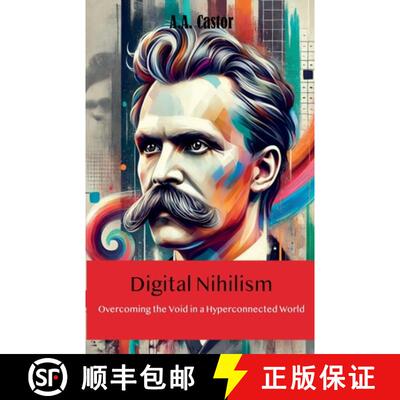 【3-4周达】Digital Nihilism: Overcoming the Void in a Hyperconnected World [9798230204664]