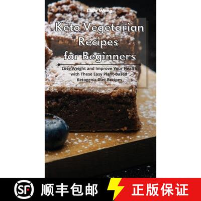 【3-4周达】Keto Vegetarian Recipes for Beginners: Lose Weight and Improve Your Health with These Easy... [9781801934275]