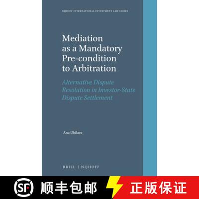 预订 精装 Mediation as a Mandatory Pre-Condition to Arbitration: Alternative Dispute Resolution in In... [9789004532533]