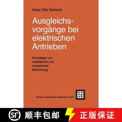 【3-4周达】Ausgleichsvorgänge Bei Elektrischen Antrieben: Grundlagen Zur Analytischen Und Numerische... [9783519061366]