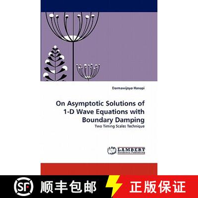 预订 On Asymptotic Solutions of 1-D Wave Equations with Boundary Damping [9783844393026]