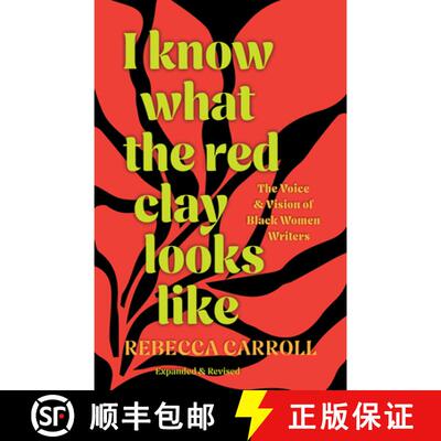 【3-4周达】I Know What the Red Clay Looks Like : The Voice and Vision of Black Women Writers (Expande... [9798888902547]