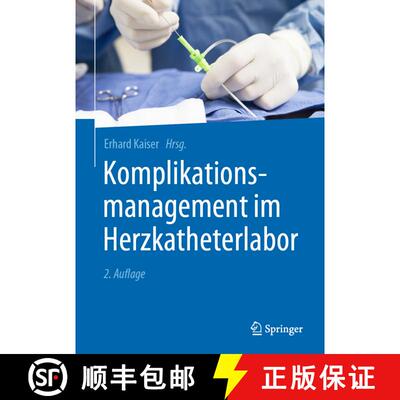 【3-4周达】Komplikationsmanagement im Herzkatheterlabor (2., vollst. akt. Aufl. 2020) (2., vollst. ak... [9783662559758]