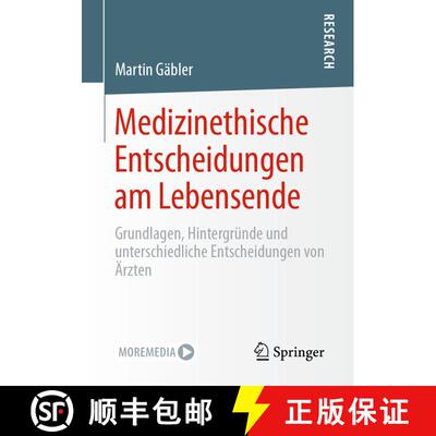 【3-4周达】Medizinethische Entscheidungen am Lebensende : Grundlagen, Hintergründe und unterschiedli... [9783658329587]