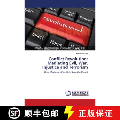 【3-4周达】Conflict Revolution: Mediating Evil, War, Injustice and Terrorism [9783659103353]