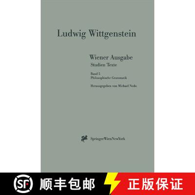 【3-4周达】Wiener Ausgabe Studien Texte: Band 5: Philosophische Grammatik [9783211832707]