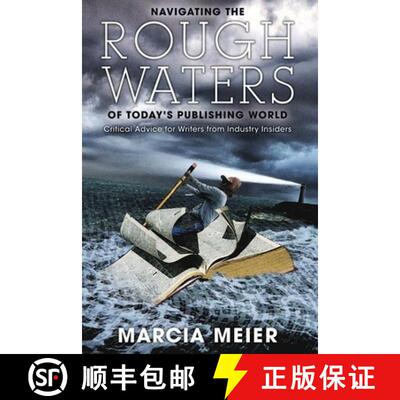 【3-4周达】Navigating the Rough Waters of Today's Publishing World: Critical Advice for Writers from ... [9781884995583]