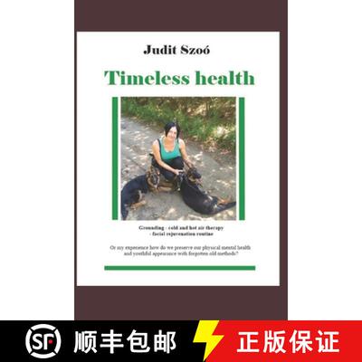 【3-4周达】Timeless health: A summary of my personal experiences with earthing, patching, cold therap... [9786150107066]
