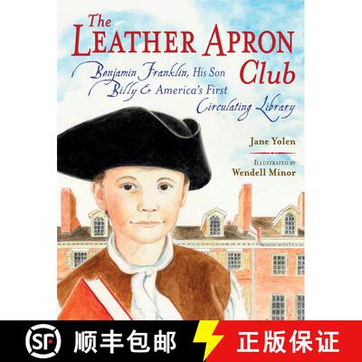 【3-4周达】精装 The Leather Apron Club: Benjamin Franklin, His Son Billy & America's First Circulatin... [9781580897198]