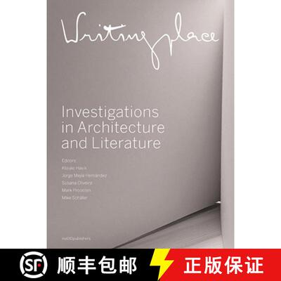 【3-4周达】Writingplace: Investigations in Architecture and Literature [9789462082816]