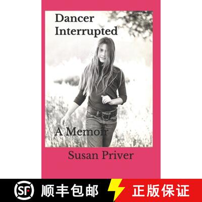 【3-4周达】Dancer Interrupted: A true expose of a ballerina's fall from grace. [9780989919425]