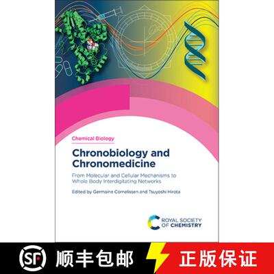 【3-4周达】精装 Chronobiology and Chronomedicine : From Molecular and Cellular Mechanisms to Whole Bo... [9781839162008]