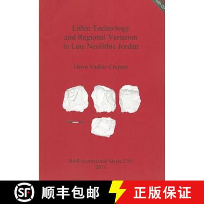 【3-4周达】Lithic Technology and Regional Variation in Late Neolithic Jordan [With CDROM] [9781407308685]