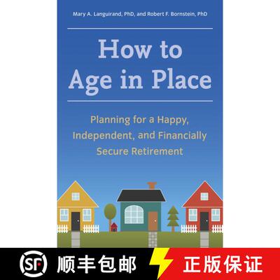 【3-4周达】How to Age in Place: Planning for a Happy, Independent, and Financially Secure Retirement [9781607744160]