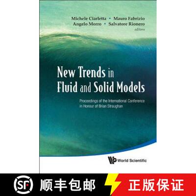 New Trends in Fluid and Solid Models - Proceedings of the International Conference in Honour of Brian... [9789814293211]