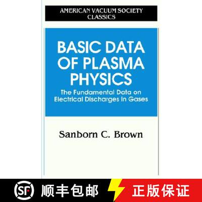 【3-4周达】Basic Data of Plasma Physics : The Fundamental Data on Electrical Discharges in Gases [9781563962738]