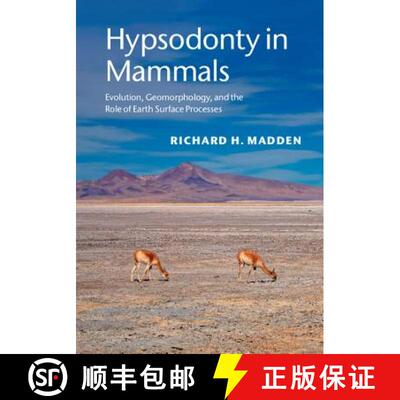 【3-4周达】精装 Hypsodonty in Mammals : Evolution, Geomorphology, and the Role of Earth Surface Proce... [9781107012936]