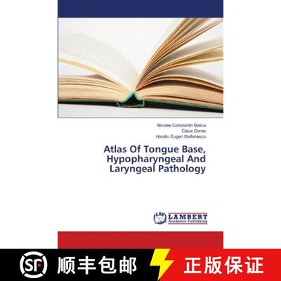 预订 Atlas Of Tongue Base, Hypopharyngeal And Laryngeal Pathology [9783659175213]