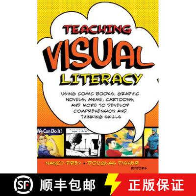 【3-4周达】Teaching Visual Literacy: Using Comic Books, Graphic Novels, Anime, Cartoons, and More to ... [9781412953122]