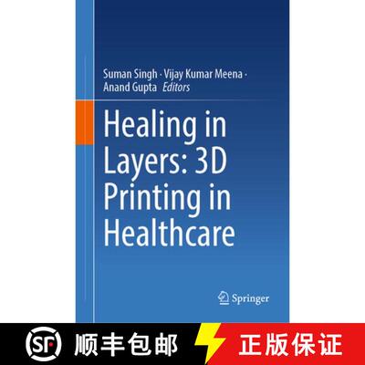 【3-4周达】精装 Healing in Layers: 3D Printing in Healthcare [9789819567737]