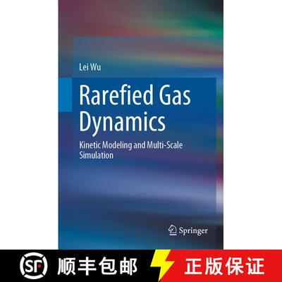 【3-4周达】精装 Rarefied Gas Dynamics: Kinetic Modeling and Multi-Scale Simulation [9789811928710]