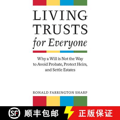 【3-4周达】Living Trusts for Everyone: Why a Will is Not the Way to Avoid Probate, Protect Heirs, and... [9781581156744]