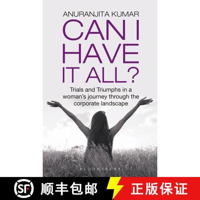 【3-4周达】Can I Have It All: Trials and Triumphs in a woman’s journey through the corporate landscape [9789385936425]
