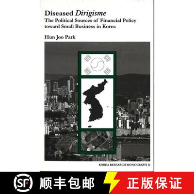 【3-4周达】Diseased Dirigisme: The Political Sources of Financial Policy Toward Small Business in Kor... [9781557290908]